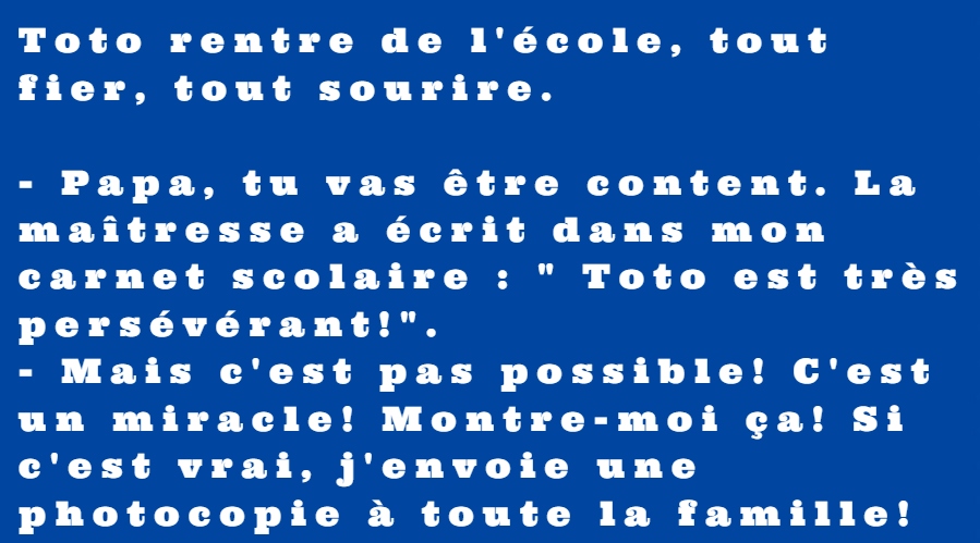 Blague : Toto rentre de l'école, tout fier, tout sourire